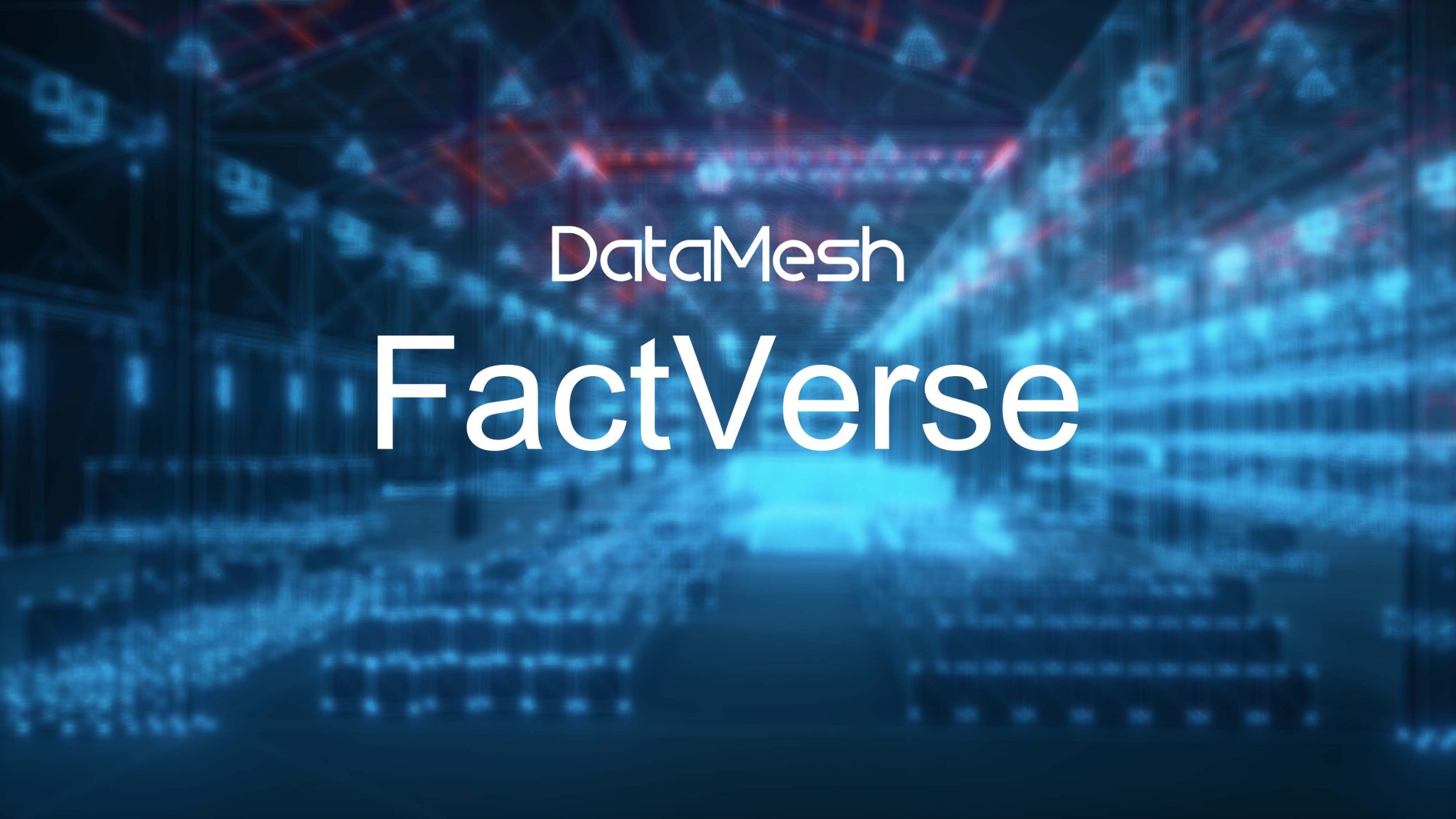 实宇宙 FactVerse | DataMesh